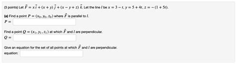 Solved points Let 𝐹 𝑥i 𝑥 𝑦 j 𝑥𝑦 𝑧 k Chegg com
