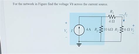 Solved For The Network In Figure Find The Voltage Vs Across Chegg Com