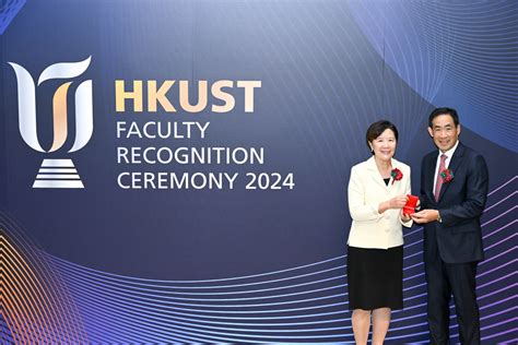 Celebrating Faculty Excellence At Hkust Faculty Recognition Ceremony 2024 Hkust School Of