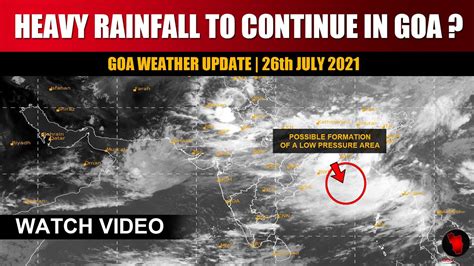 Heavy Rainfall To Continue In Goa Goa Weather Update Rain Goa