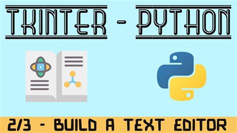 How To Build A Text Editor With Python And Tkinter Part 2 Of 3