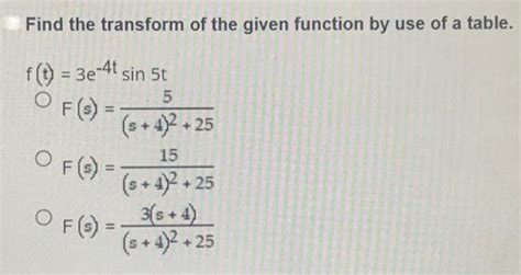 Solved Find The Transform Of The Given Function By Use Of A Chegg