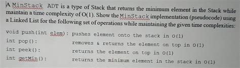 Solved A Minstack Adt Is A Type Of Stack That Returns The
