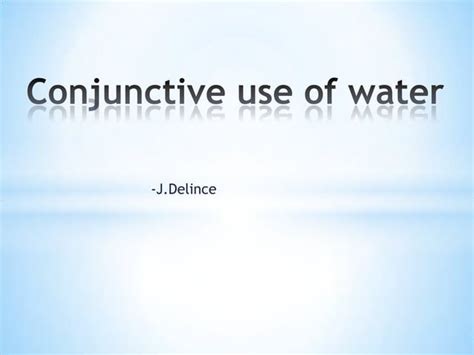 Conjunctive Use Of Water And Water Budgeting Ppt