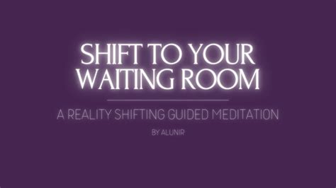 Shift To Your Waiting Room A Reality Shifting Guided Meditation