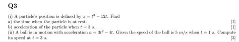 Solved Q I A Particle S Position Is Defined By X T Chegg Com