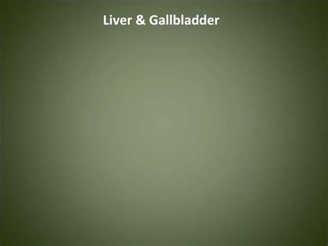 Ppt Liver And Gallbladder Powerpoint Presentation Free Download Id