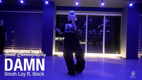 Damn Omah Lay Ft 6lack Groot Choreography Urban Play Dance