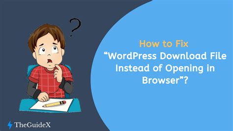 How To Fix Wordpress Download File Instead Of Opening In Browser