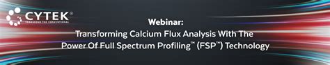 Transforming Calcium Flux Analysis With The Power Of Full Spectrum Profiling™ Fsp™ Technology
