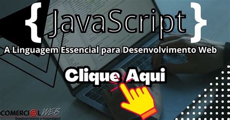 javascript a linguagem essencial para desenvolvimento web dinâmico