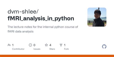 Github Dvm Shleefmrianalysisinpython The Lecture Notes For The Internal Python Course Of