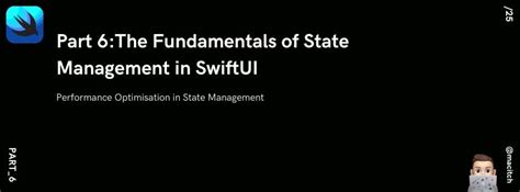 The Fundamentals Of State Management In Swiftui Part 6 By Macitch