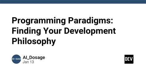 Programming Paradigms Finding Your Development Philosophy Dev Community