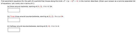 solved find parametric equations for the path of a particle