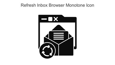 Refresh Inbox Browser Monotone Icon In Powerpoint Pptx Png And Editable Eps Format PPT Presentation