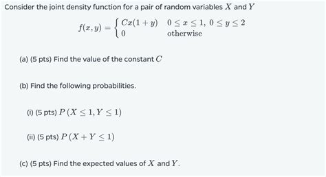 Solved Consider The Joint Density Function For A Pair Of Chegg