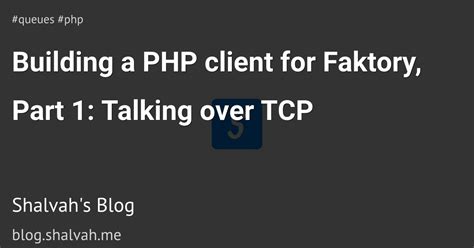 building a php client for faktory part 1 talking over tcp shalvah s