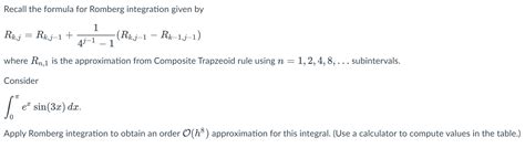 Recall The Formula For Romberg Integration Given By