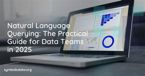 Natural Language Querying The Practical Guide For Data Teams In 2025