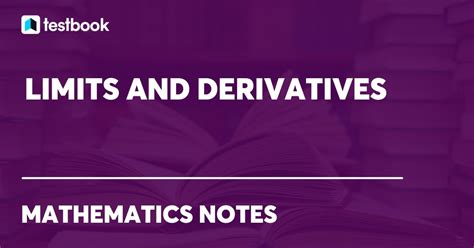 Limits And Derivatives Definition Properties With Examples