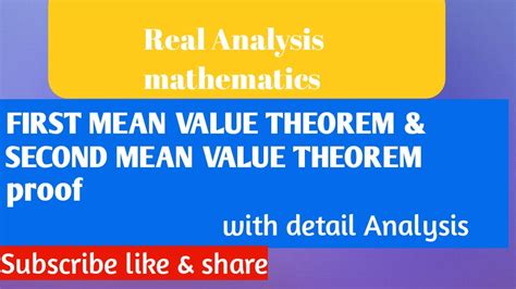 Real Analysis First Mean Value Theorem And Second Mean Value Theorem Proof Youtube