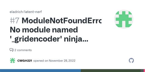 ModuleNotFoundError No Module Named Gridencoder Ninja Build Stopped Issue Eladrich