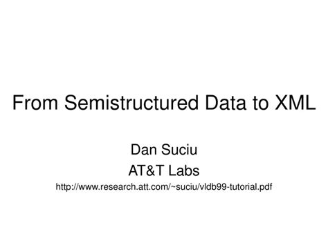 Ppt From Semistructured Data To Xml Powerpoint Presentation Free Download Id9448625
