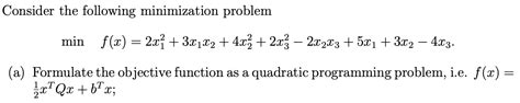 Solved Consider The Following Minimization Problem Chegg