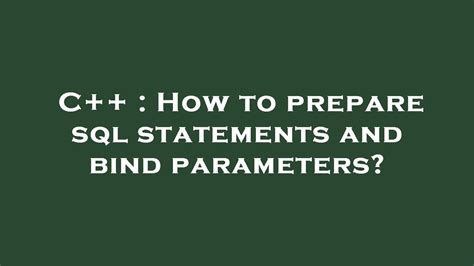 C How To Prepare Sql Statements And Bind Parameters Youtube