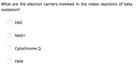 Solved What Are The Electron Carriers Involved In The Redox Chegg Com