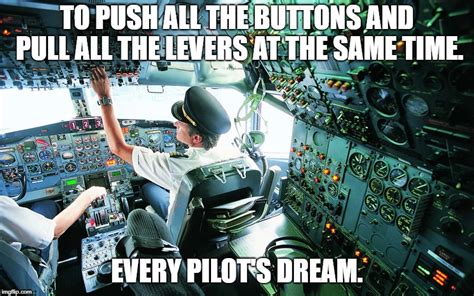 Pilots Buttons And Levers Imgflip