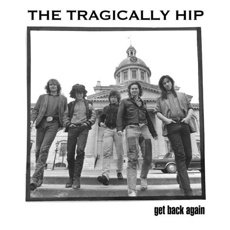 Tragically Hips Expanded Reissue Of Up To Here Is A Must Have For