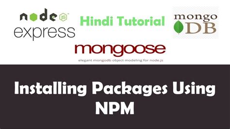 Expressjs Mongoose Mongodb Tutorial 4 Installing Packages Using Npm