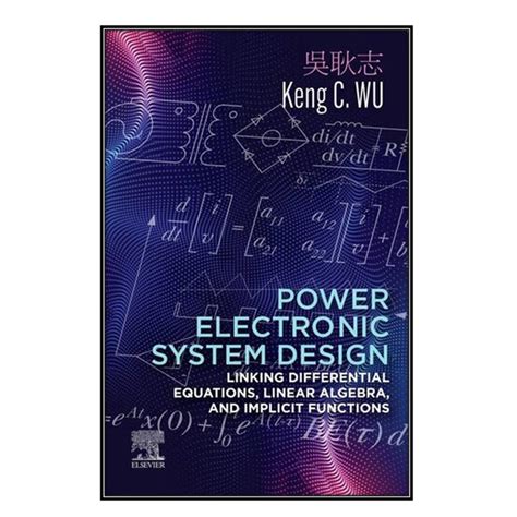 قیمت و خرید کتاب Power Electronic System Design اثر Keng C Wu انتشارات مؤلفين طلايي