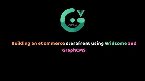 building an ecommerce storefront using gridsome and graphcms r vuejs