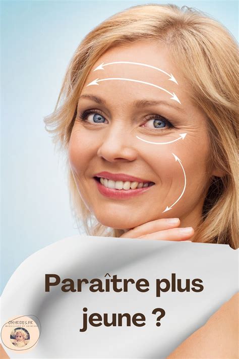 Comment Faire Pour Para Tre Plus Jeune Omyrides