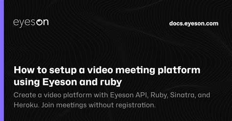 How To Setup A Video Meeting Platform Using Eyeson And Ruby Eyeson
