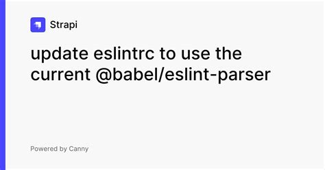 Update Eslintrc To Use The Current Babeleslint Parser Voters Strapi