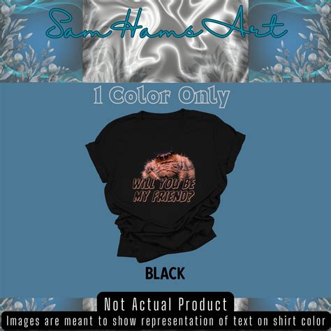 Fuzzy Jumping Spider Will You Be My Friend T Shirt Adult Unisex S 3xl