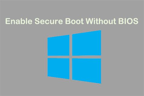 Best Way To Enable Secure Boot Withour Going Into The BIOS