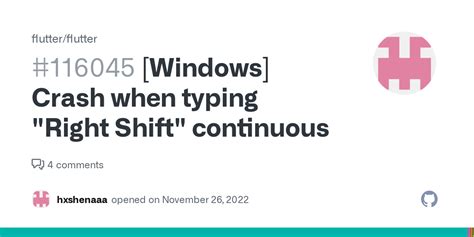 Windows Crash When Typing Right Shift Continuous · Issue 116045 · Flutterflutter · Github