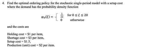 Solved 4 Find The Optimal Ordering Policy For The
