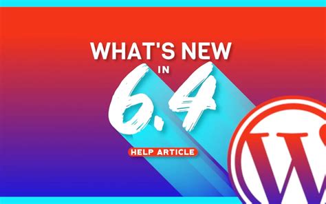 Whats New In Wordpress 64 All Updates Davies Media Design