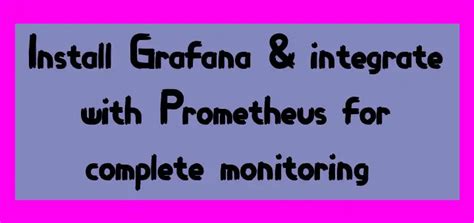 Install Grafana Integrate With Prometheus For Complete Monitoring Linuxtechlab