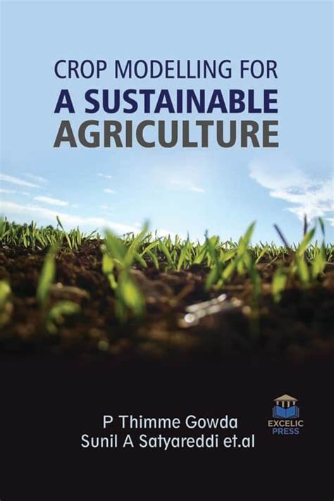 Crop Modelling For A Sustainable Agriculture Excelic Press