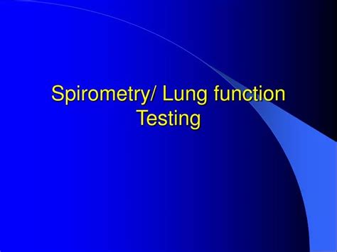 Ppt Spirometry Lung Function Testing Powerpoint Presentation Free Download Id 5362078