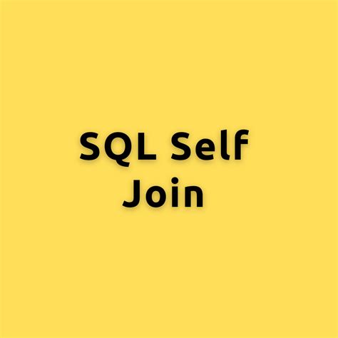 Sql Self Join The Intricacies Of Sql Self Join Machine Learning Plus