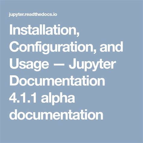 Jupyter Documentation Installation Configuration And Usage