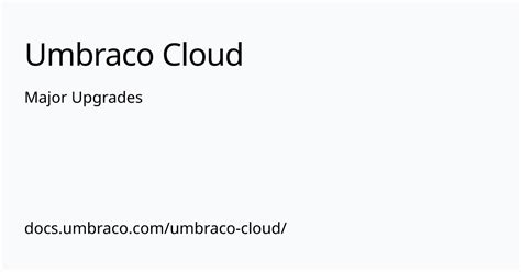 Major Upgrades Umbraco Cloud